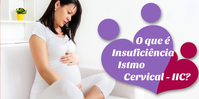 O que é Insuficiência Istmo Cervical (IIC) - em vídeo - Almanaque dos Pais